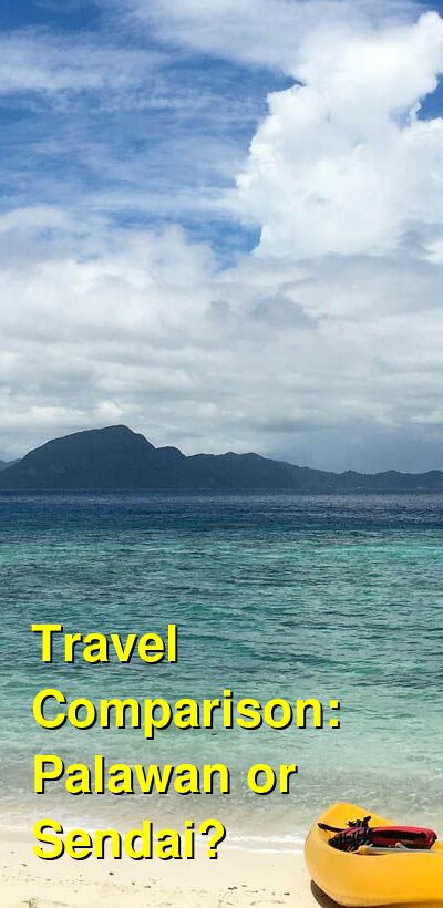 Should I Visit Palawan or Sendai for Vacation? Which is Better? Which ...