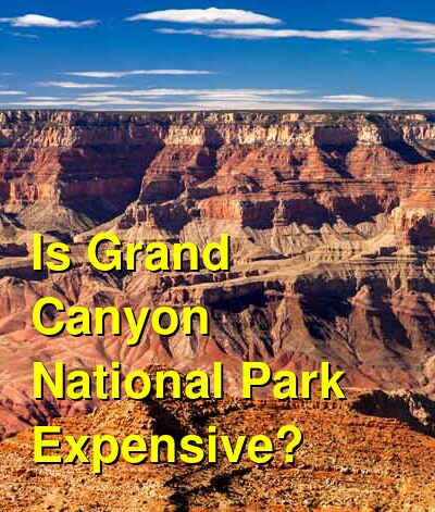 How much does a trip to Grand Canyon National Park Cost? | Budget Your Trip