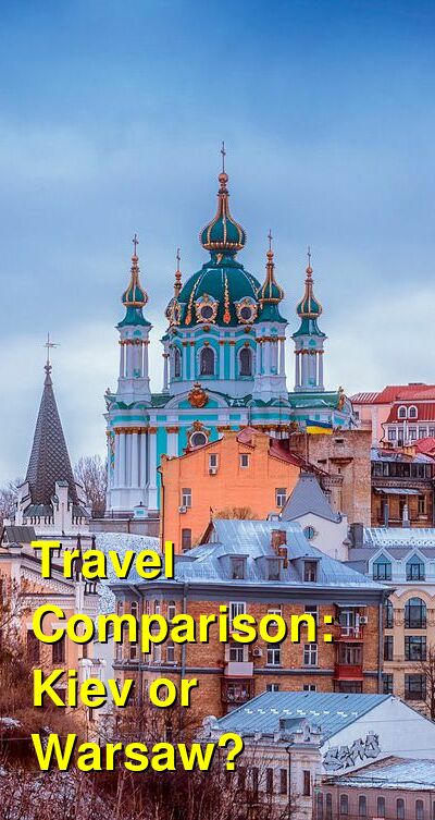 Should I Visit Kiev or Warsaw for Vacation? Which is Better? Which is ...