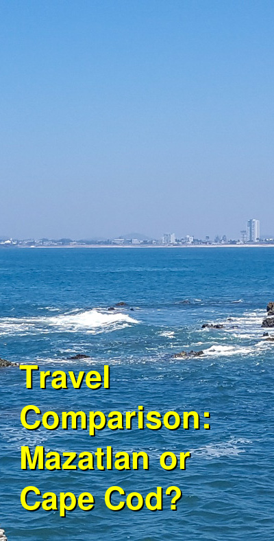 Should I Visit Mazatlan or Cape Cod? Which is Better for Food, Beaches ...