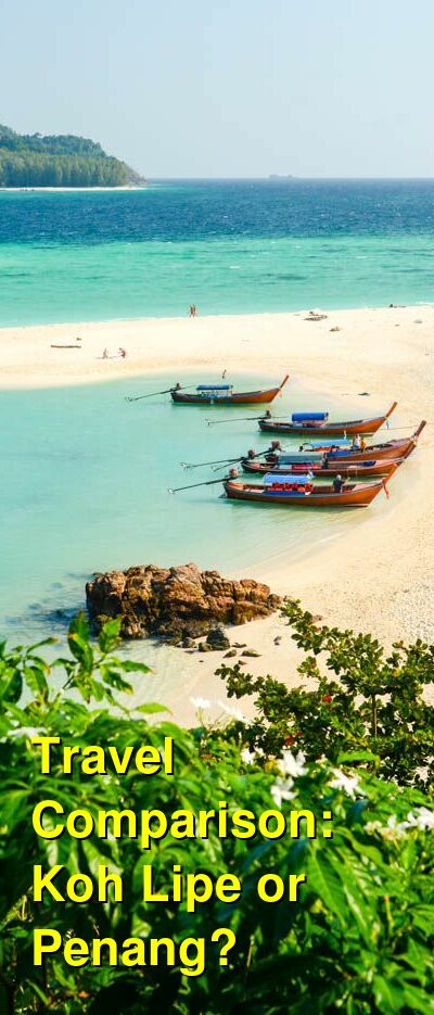 Should I Visit Koh Lipe or Penang for Vacation? Which is Better? Which ...