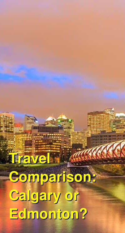 Should I Visit Calgary or Edmonton? Which is Better for Attractions ...
