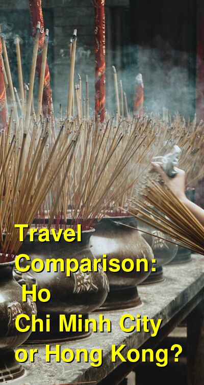 Should I Visit Ho Chi Minh City or Hong Kong? Which is Better for ...