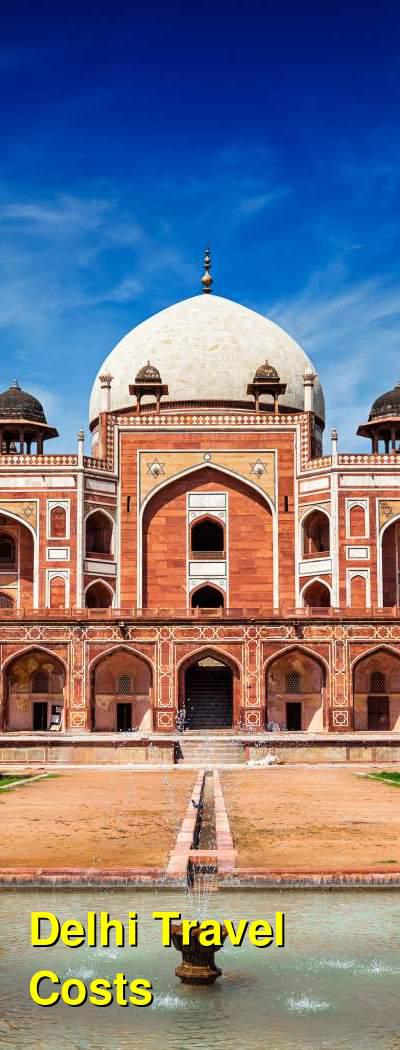 Delhi Travel Cost - Average Price of a Vacation to Delhi: Food & Meal ...
