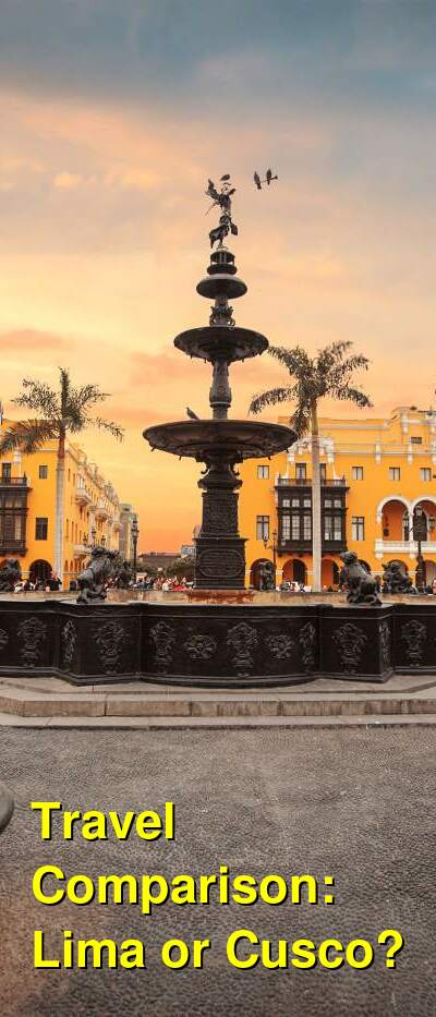 Should I Visit Lima or Cusco for Vacation? Which is Better? Which is ...