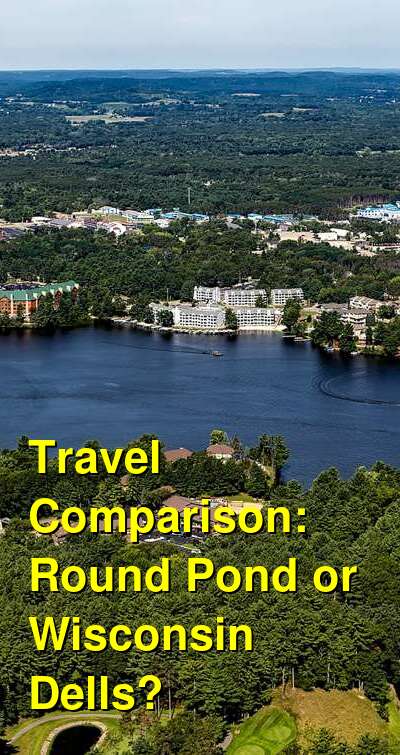 Should I Visit Round Pond or Wisconsin Dells for Vacation? Which is ...