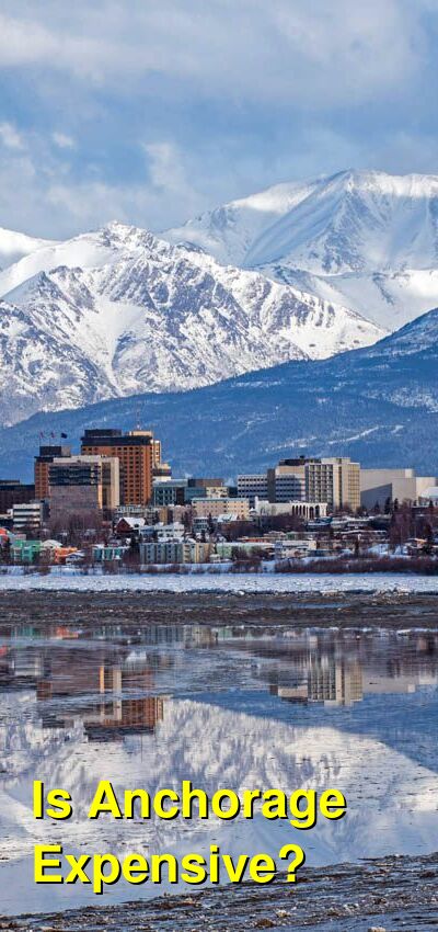Is Anchorage Expensive to Visit? | Budget Your Trip