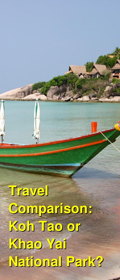 Should I Visit Koh Tao or Khao Yai National Park for Vacation? Which is ...