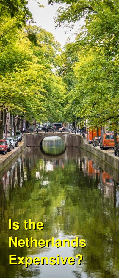 Is the Netherlands Expensive to Visit? | Budget Your Trip