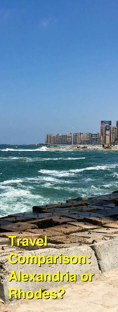 Should I Visit Alexandria or Rhodes for Vacation? Which is Better ...