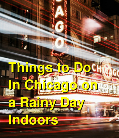 Things to Do In Chicago on a Rainy Day Indoors
