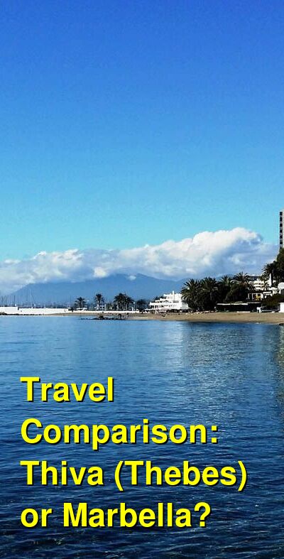 Should I Visit Thiva (Thebes) or Marbella? Which is Better for ...