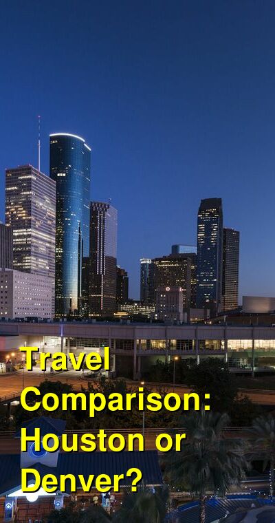 Should I Visit Houston or Denver? Which is Better for Attractions, Food ...