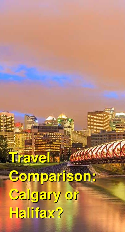 Should I Visit Calgary or Halifax? Which is Better for Attractions ...