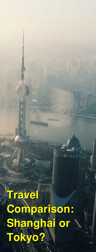 Should I Visit Shanghai or Tokyo? Which is Better for Attractions, Food ...
