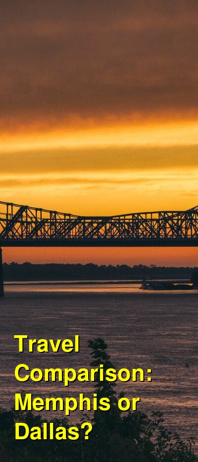 Should I Visit Memphis or Dallas? Which is Better for Attractions, Food ...