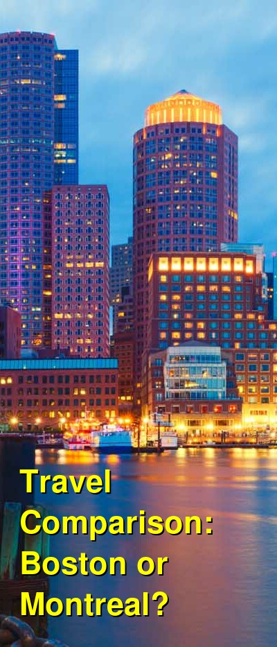 Should I Visit Boston or Montreal? Which is Better for Attractions ...