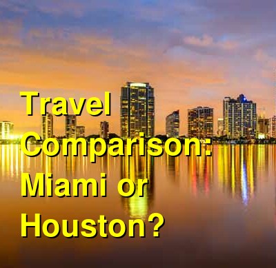 Should I Visit Miami or Houston? Which is Better for Food, Nightlife ...