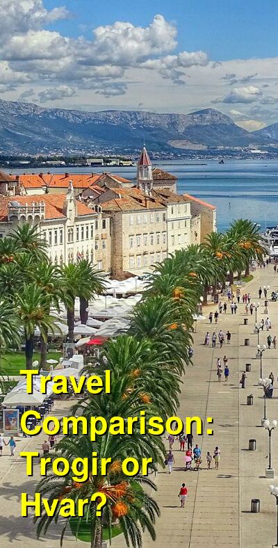 Should I Visit Trogir or Hvar? Which is Better for Food, Nightlife ...