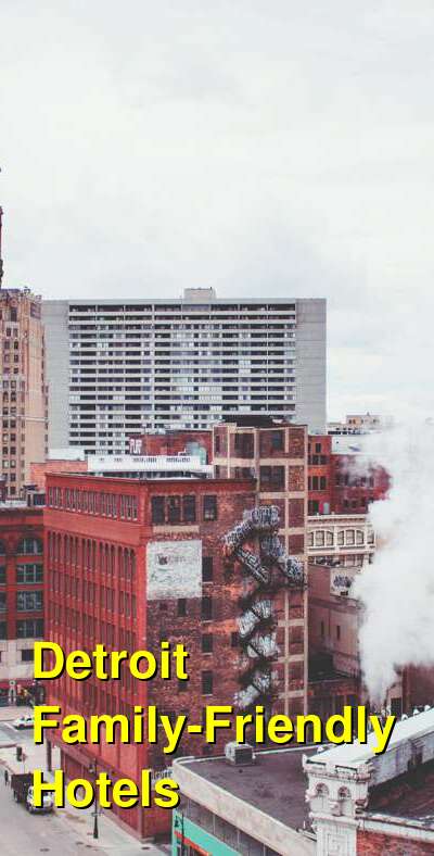The 6 Best Family-Friendly Hotels in Detroit, Michigan: 5-star, 4-star ...