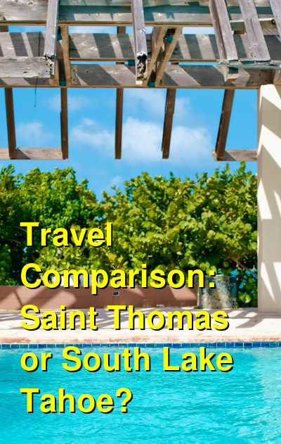 Should I Visit Saint Thomas or South Lake Tahoe for Vacation? Which is ...