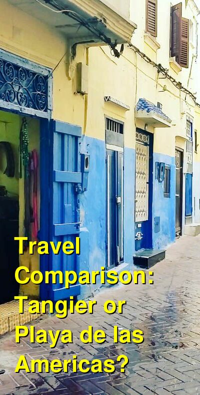 Should I Visit Tangier or Playa de las Americas for Vacation? Which is ...