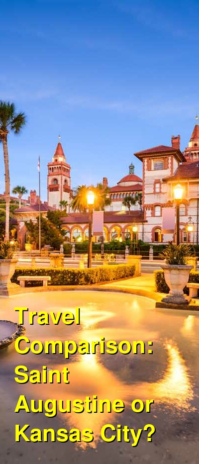 Should I Visit Saint Augustine or Kansas City for Vacation? Which is ...