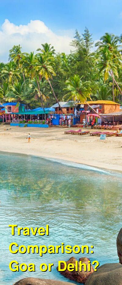 Should I Visit Goa or Delhi for Vacation? Which is Better? Which is ...