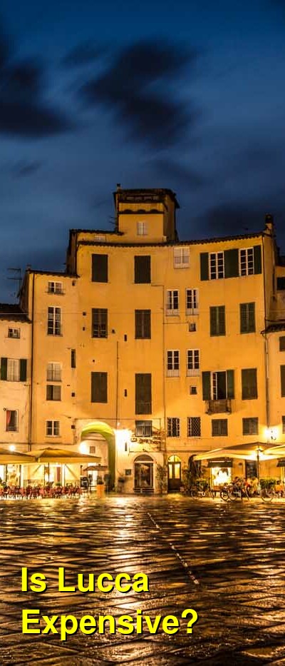 Is Lucca Expensive to Visit? | Budget Your Trip