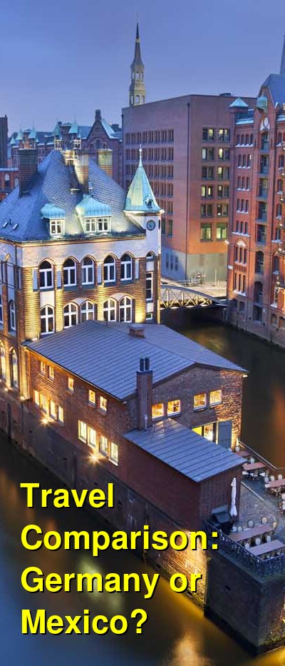 Should I Visit Germany or Mexico? Which is Better for Resorts, Families ...