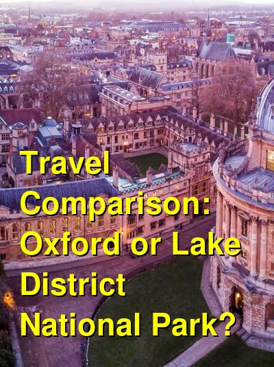 Should I Visit Oxford or Lake District National Park? Which is Better ...