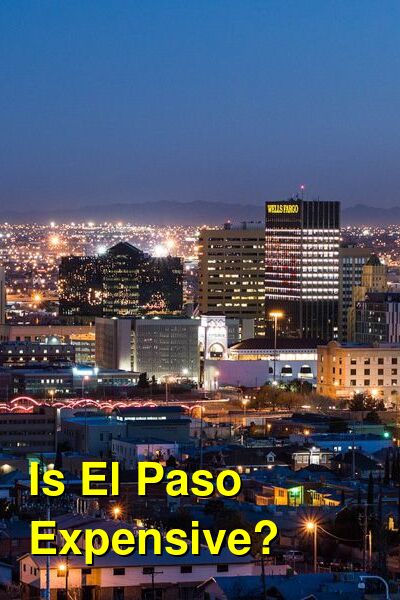 Is El Paso Expensive to Visit? | Budget Your Trip
