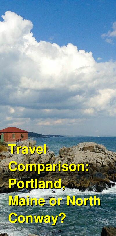 Should I Visit Portland, Maine or North Conway for Vacation? Which is ...