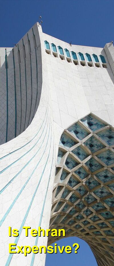 Is Tehran Expensive to Visit? | Budget Your Trip