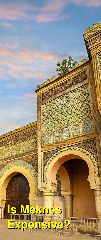 Is Meknes Expensive to Visit? | Budget Your Trip