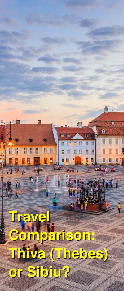 Should I Visit Thiva (Thebes) or Sibiu for Vacation? Which is Better ...